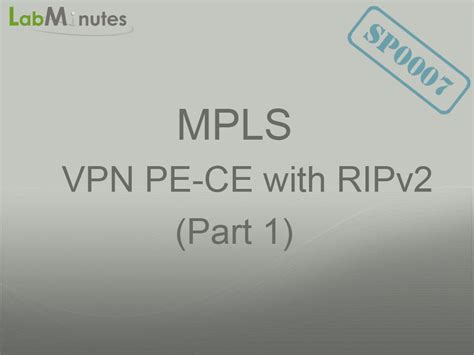 How To Configure Cisco Mpls Vpn Pe Ce With Ripv2 Part 1