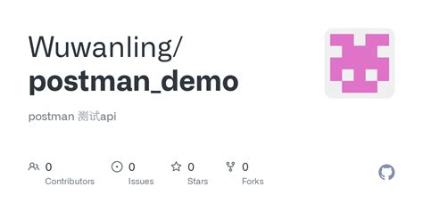 GitHub Wuwanling postman demo postman 测试api