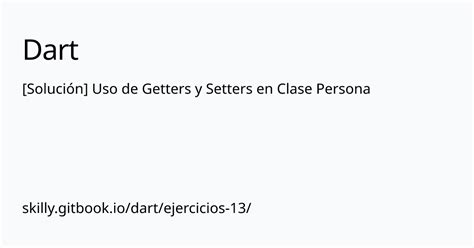 Solución Uso De Getters Y Setters En Clase Persona Dart
