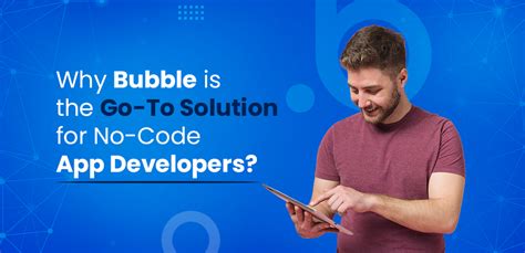 Why Bubble Is The Go To Solution For No Code App Developers