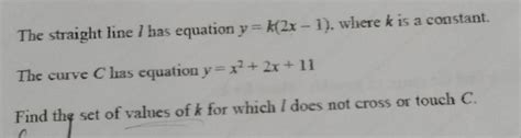Solved The Straight Line Has Equation Y K X Where K Is A Constant The Curve C Has