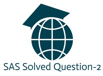 SAS Solved Question