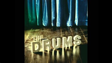 The Drums The Drums 11 Ill Never Drop My Sword Youtube