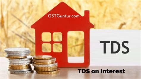 TDS On Interest Section 194A The Complete Guide GST Guntur