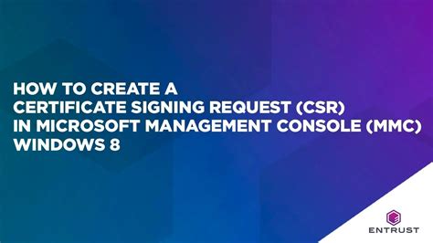 How To Create A Certificate Signing Request Csr In Microsoft
