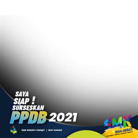 Twibbon Saya Siap Sukseskan Ppdb Background Png