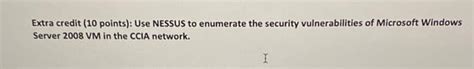 Solved Extra Credit 10 Points Use Nessus To Enumerate The
