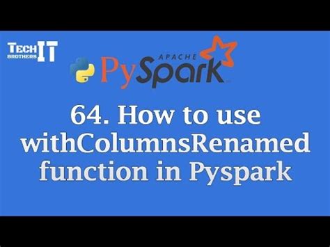 Welcome To TechBrothersIT How To Use WithColumnsRenamed Function In