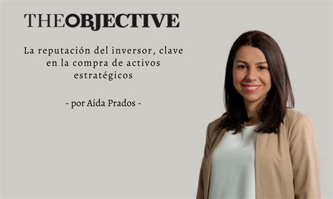 La Reputación Del Inversor Clave En La Compra De Activos Estratégicos