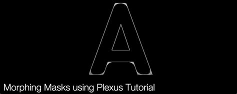 Morphing Masks Using Plexus Tutorial Aescripts