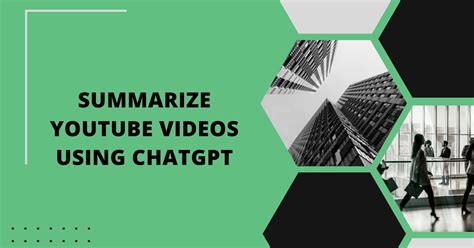 How To Summarize Youtube Videos Using Chatgpt