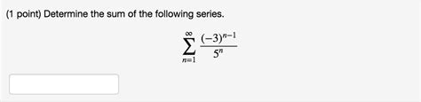 Solved Point Determine The Sum Of The Following Series Chegg Com