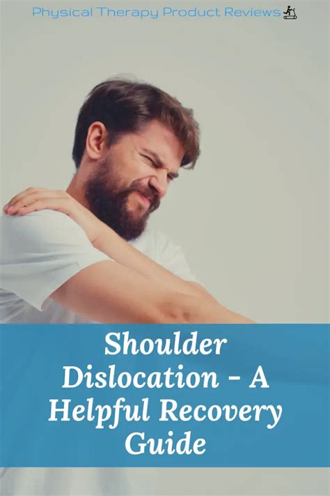 Shoulder Dislocation A Helpful Recovery Guide Best Physical Therapy Product Reviews