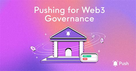 Enhancing Governance Through Web3 Communication Tools 🏛️ By Push