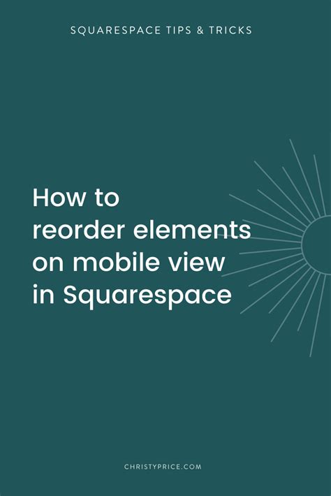 how to swap elements on mobile view in squarespace — squarespace web design