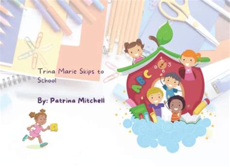 Trina Marie Skips To School Trina Marie Series By Patrina Mitchell