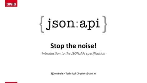 stop the noise introduction to the json api specification in drupal ppt