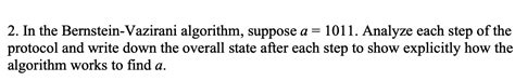 Solved 2 In The Bernstein Vazirani Algorithm Suppose