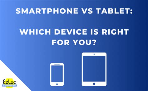 Smartphone Vs Tablet Which Device Is Right For You Exloc Instruments Uk