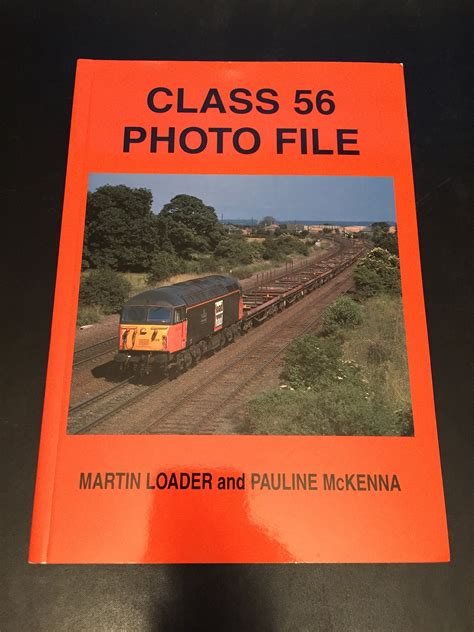 Class 56 Photo File By Martin Loader Goodreads