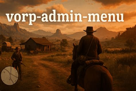 Vorp Admin Menu Ultimate Redm Server Control