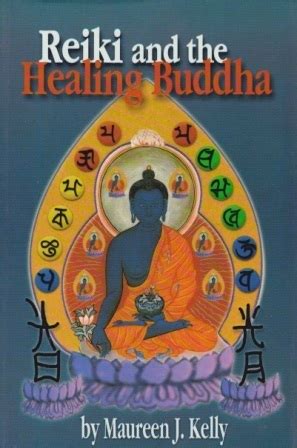 Reiki And The Healing Buddha By Maureen J Kelly Goodreads