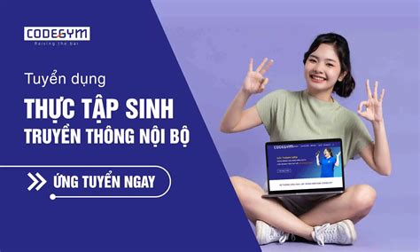 Codegym Tuyển Dụng Thực Tập Sinh Truyền Thông Nội Bộ