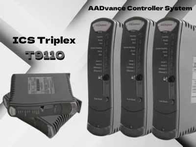 ICS Triplex T9110 AADvance Processor Module Overview Dcsmodule Com