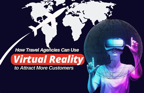 How Travel Agencies Can Use Virtual Reality To Attract More Customers