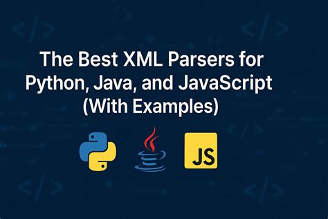 适用于 Python、java 和 Javascript 的最佳 Xml 解析器（附示例）