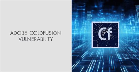 Adobe Coldfusion Vulnerability Key Security Measures