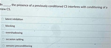 Solved The Presence Of A Previously Conditioned Cs Interferes With