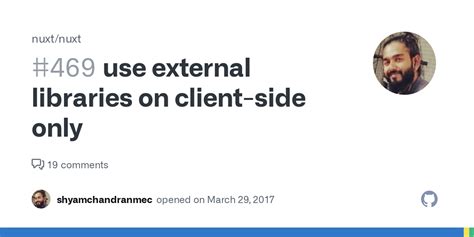 Use External Libraries On Client Side Only · Issue 469 · Nuxtnuxt · Github