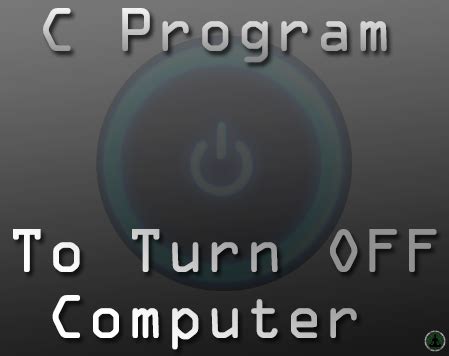 C Program To Turn OFF PC Or Shutdown Computer Code Nirvana