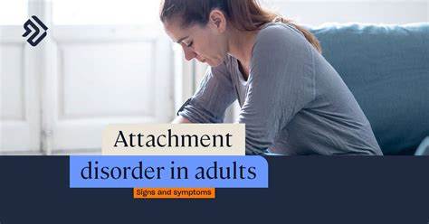 Attachment Disorder In Adults Signs Symptoms And How To Help