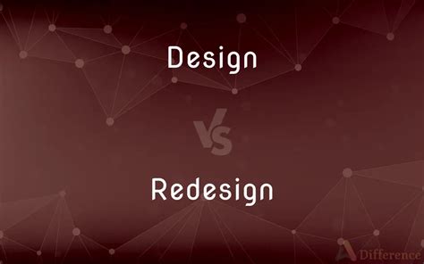 Design Vs Redesign — Whats The Difference