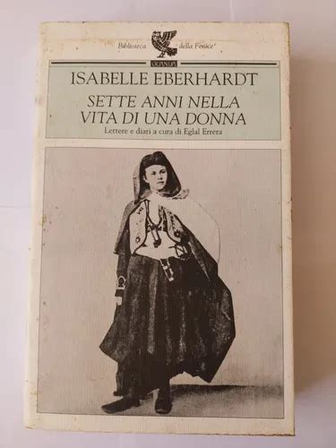 Livro Isabelle Eberhardt Sette Anni Nella Vita Di Una Donna Lettere E Diari A Cura Di Eglal
