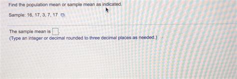Solved Find The Population Mean Or Sample Mean As Indicated