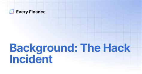 Background The Hack Incident Every Finance