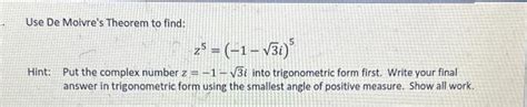 Solved Use De Moivre S Theorem To Find Z5 13i 5 Hint Chegg Com