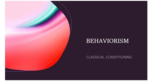 Solution Behaviourism Classical Conditioning Presentation Studypool