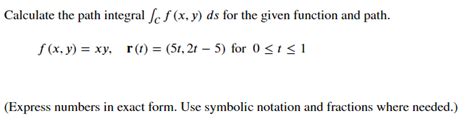 Solved Calculate the path integral ſc f x y ds for the Chegg
