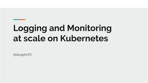 Meetup 22 04 Logging And Monitoring At Scale On Kubernetes Ppt