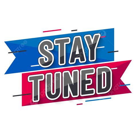 Stay Tuned Text Lettering Wide Banner Stay Tunedd Text Png And