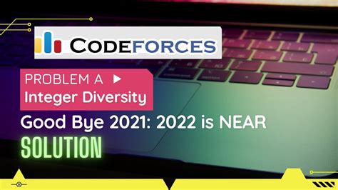 A Integer Diversity Good Bye 2021 Codeforces Solution Youtube