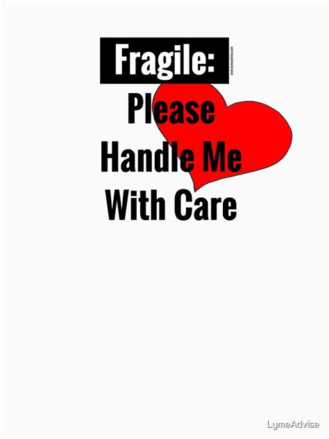 Fragile Please Handle Me With Care T Shirt By Lymeadvise Redbubble