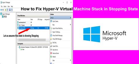 Fix Hyper V Vm Stuck In Stopping State Techdirectarchive