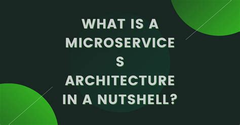 What Is A Microservices Architecture In A Nutshell Fusebes Web And Programming Blog