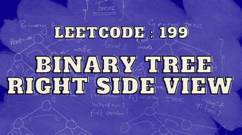 Leetcode 199 Binary Tree Right Side View Master Trees Intuition And Approach Youtube