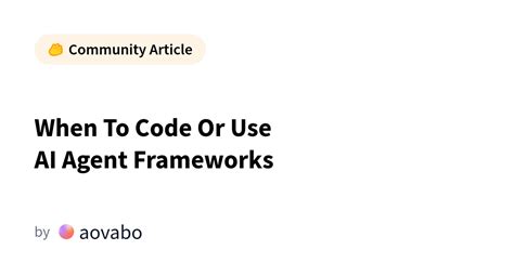 When To Code Or Use Ai Agent Frameworks